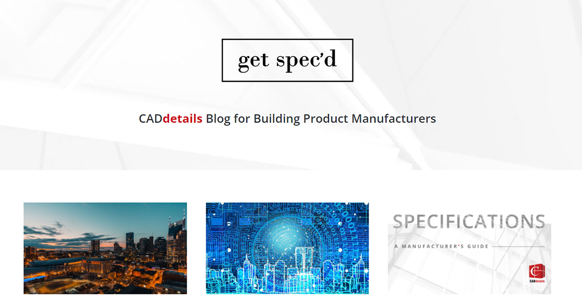 Get Spec'd - CADdetails Blog for Building Product Manufacturers